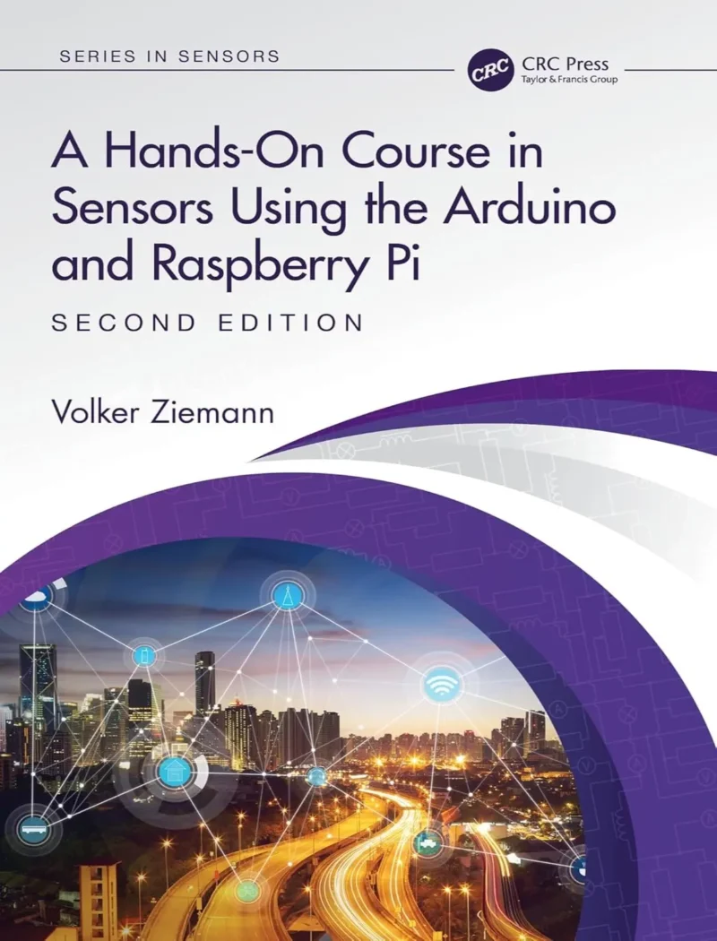A Hands-On Course in Sensors Using the Arduino and Raspberry Pi (ISSN ...
